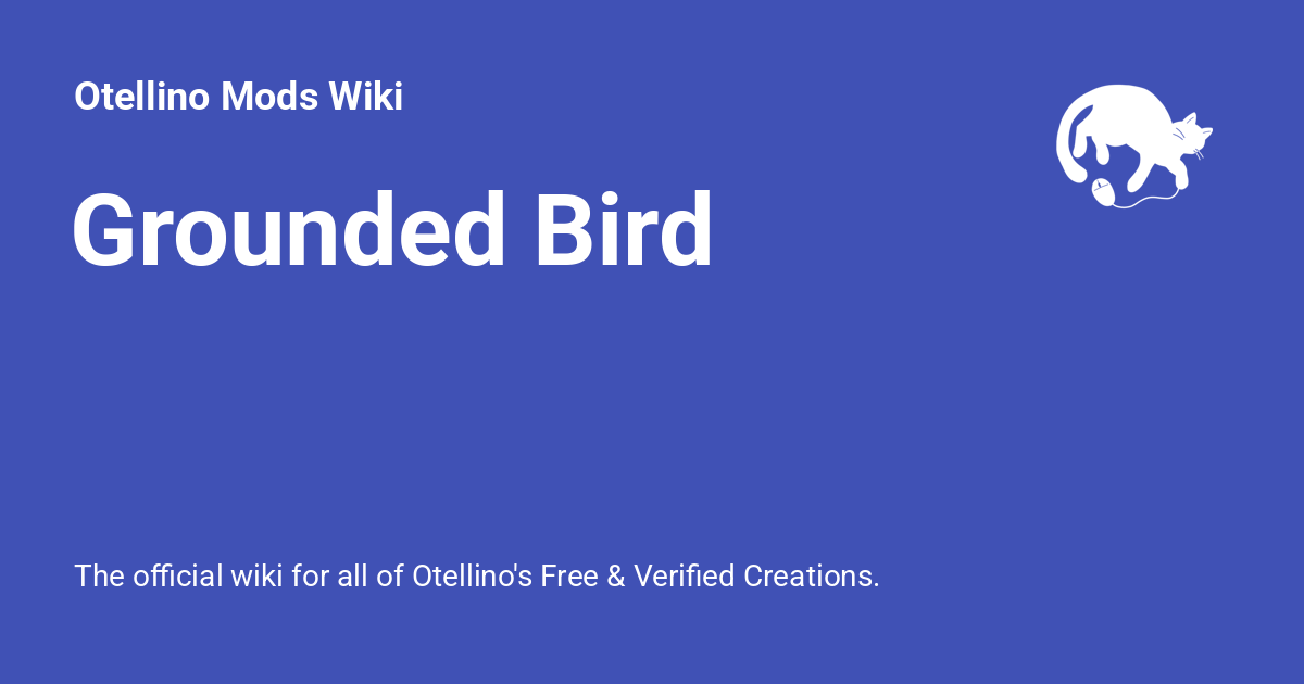 Grounded Bird - Otellino Mods Wiki